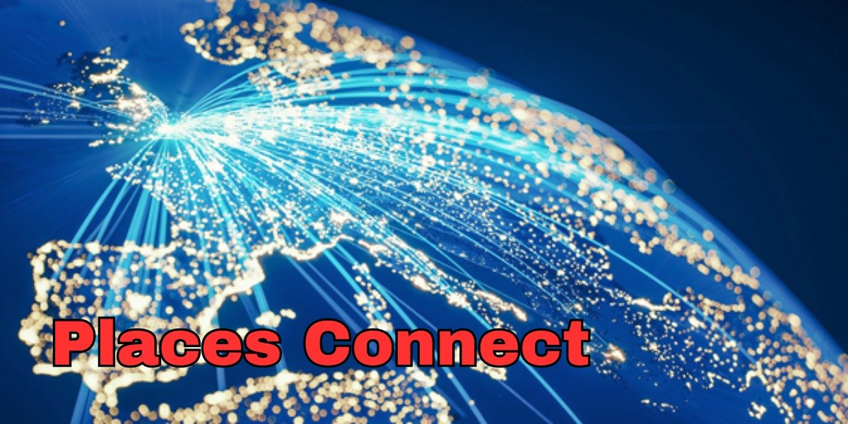 Places Connect A Guide to Meaningful Connections